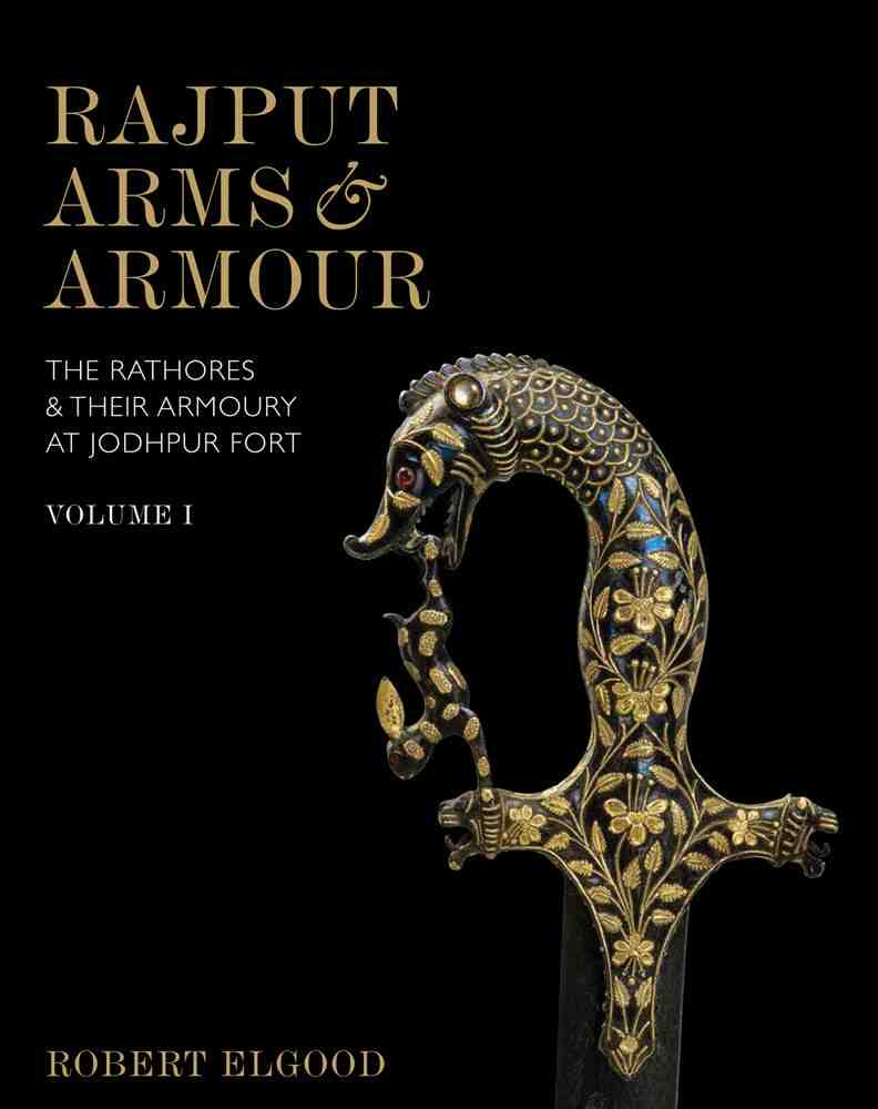 The Rajput Warrior’s Armoury: Influences, Experiments and Adaptations | Sahapedia